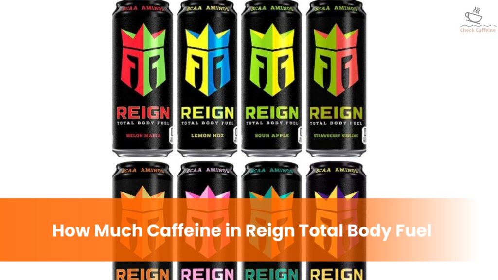 Reign Total Body Fuel: How much Caffeine, Sugar and Calories